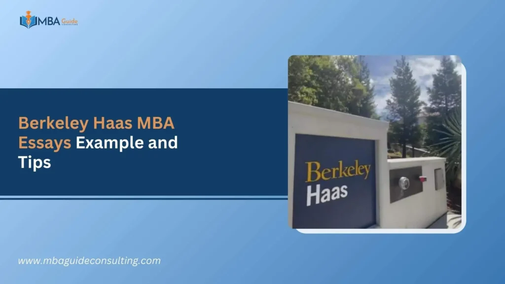 Berkeley Haas MBA Essays Example & Tips ( 2024-2025)