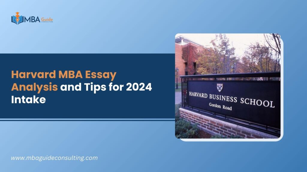 Harvard MBA Essay Analysis and Tips for 2024 Intake